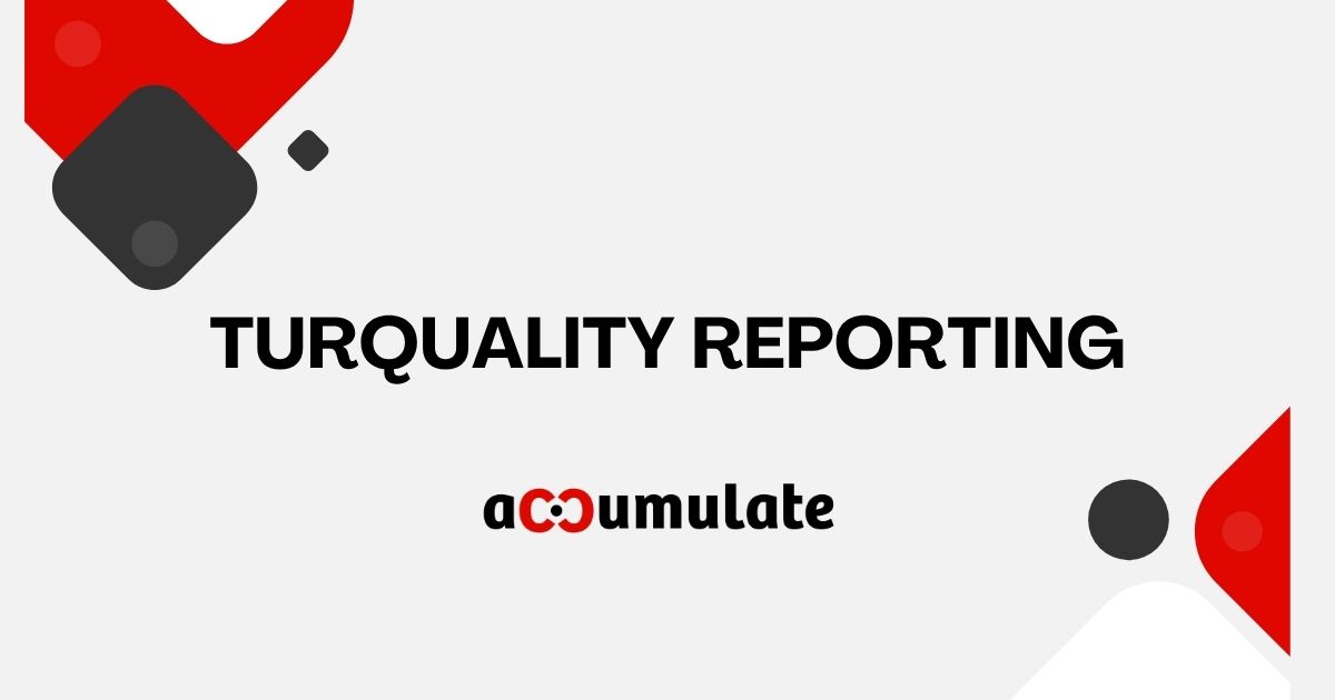 Turquality Reporting - Accumulate Reporting System